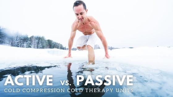 Active vs Passive Cold Compression Therapy | Learn More – SourceColdTherapy